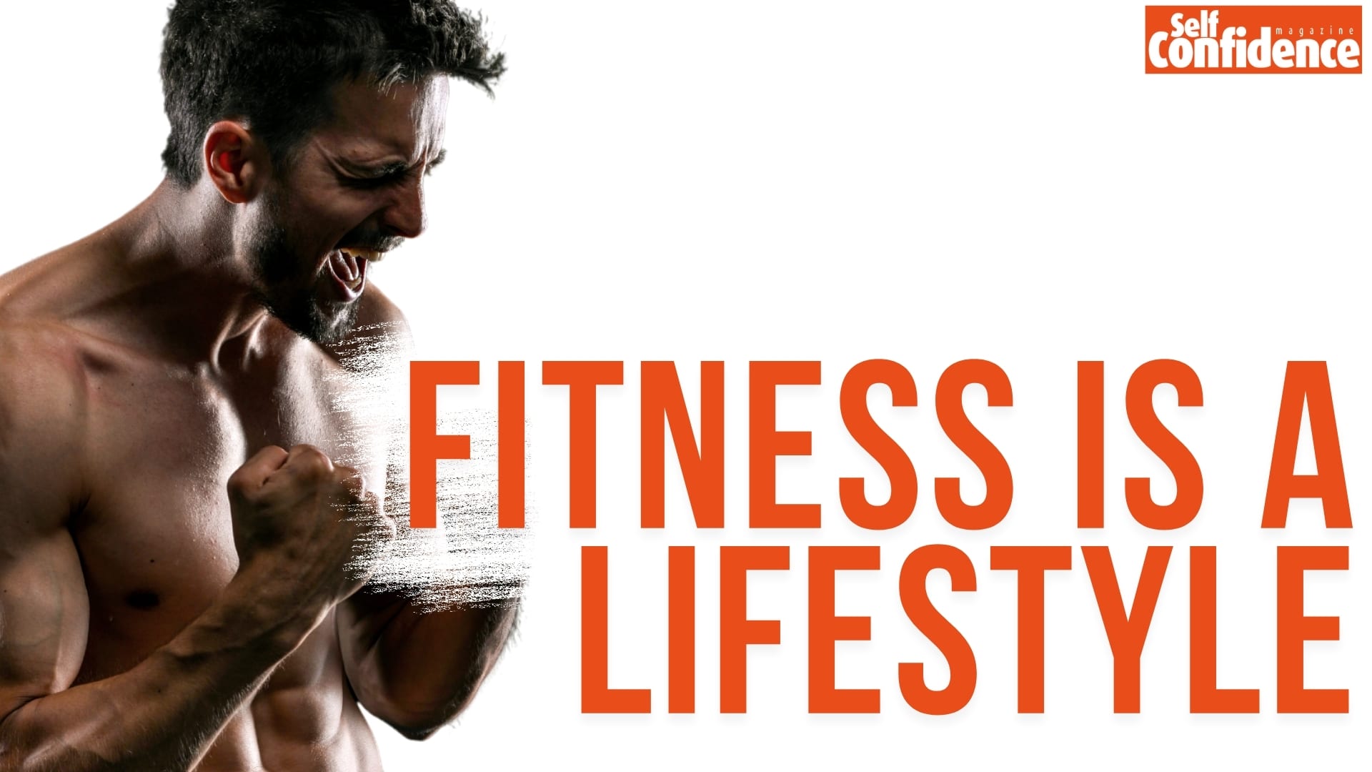 Fitness is a lifestyle - Self Confidence Magazine - start building your ...